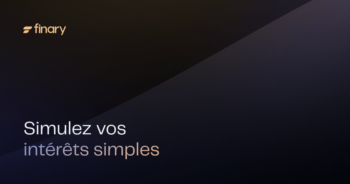 Calculatrice | Intérêts simples | Finary